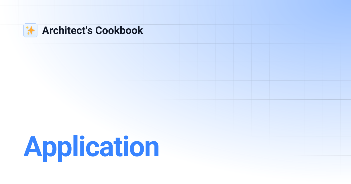 Application | Architect's Cookbook